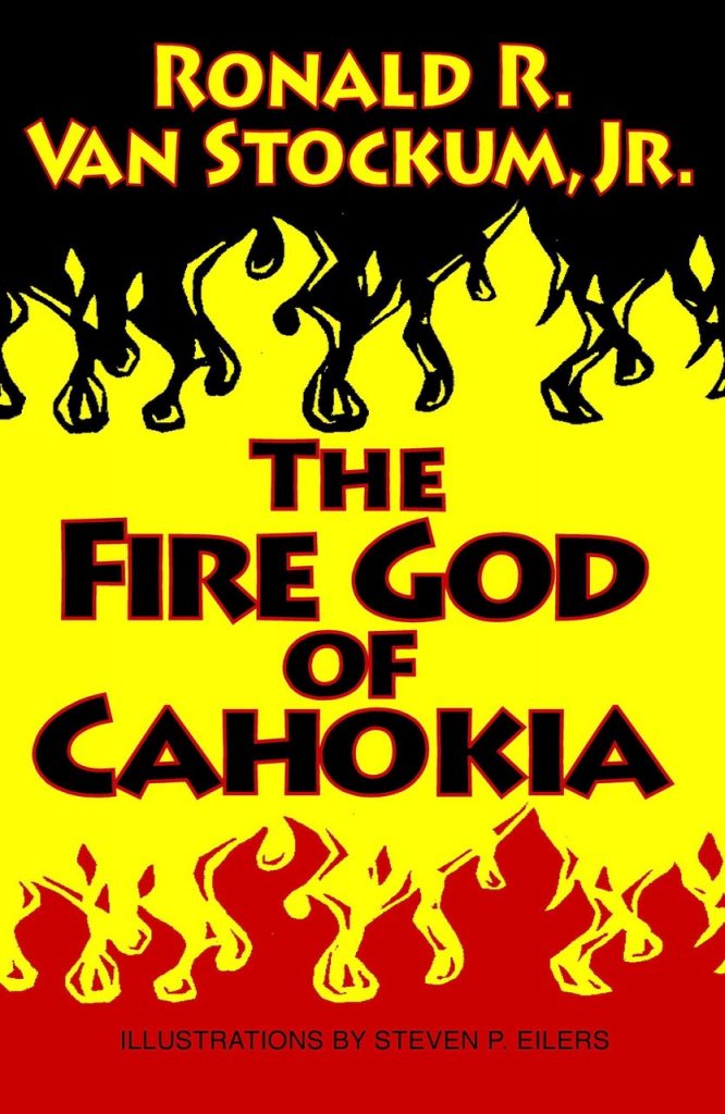 The Fire God of Cahokia – Life and Landscapes®